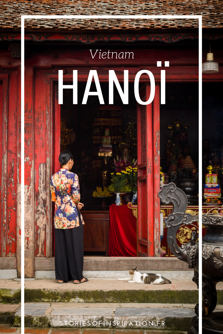 Vietnam | Tomber sous le charme d’Hanoï – Stories of inspiration