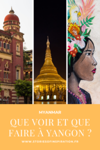 Myanmar – Que faire à Yangon ? – Stories of inspiration